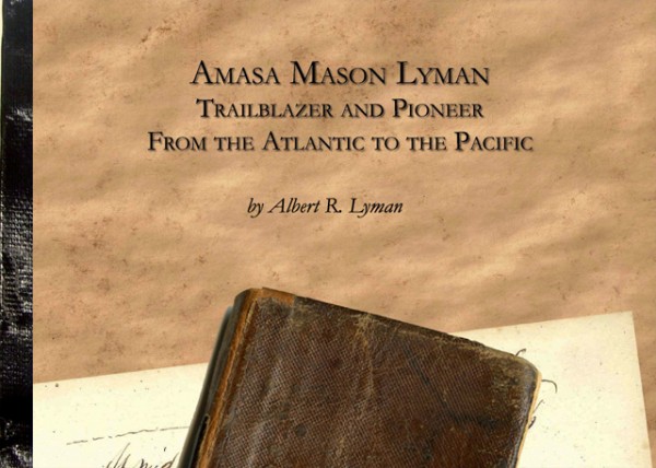Amasa Mason Lyman – Trailblazer & Pioneer – Stevenson Genealogy & Copy ...